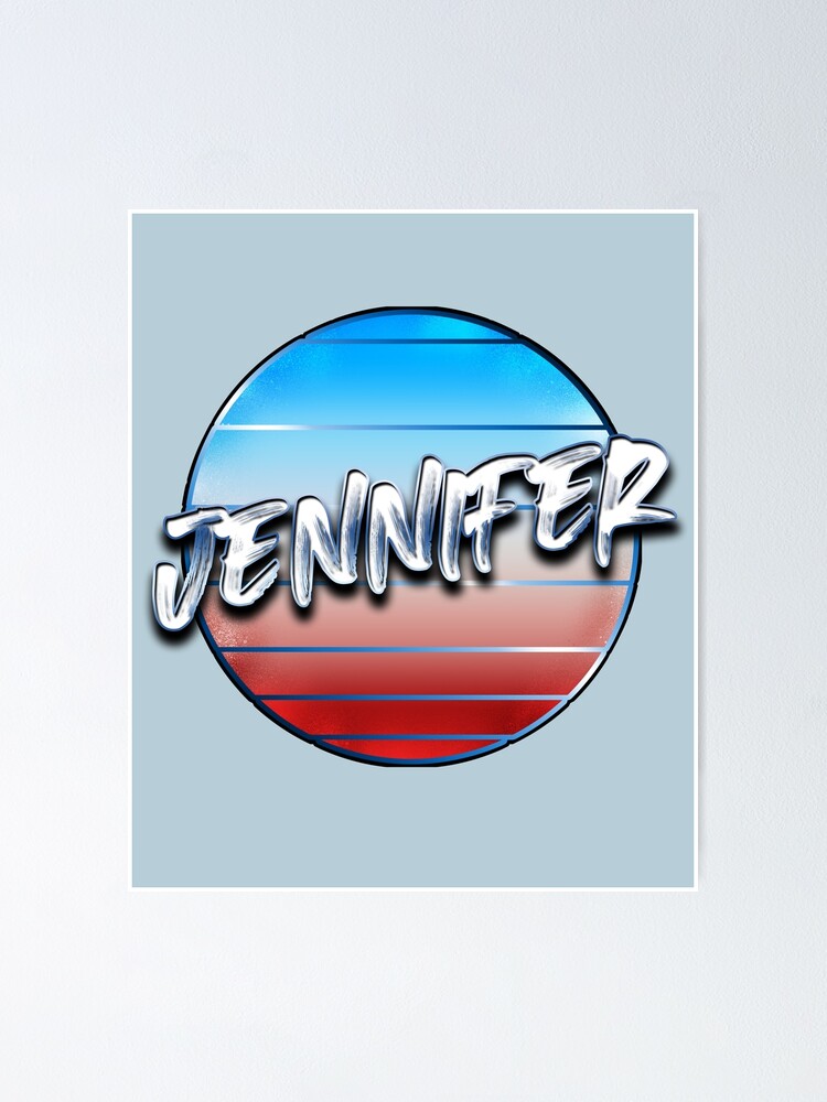 "Jennifer, Jenny, Jen, Jennifer version 1, " Poster by preyjectile ...