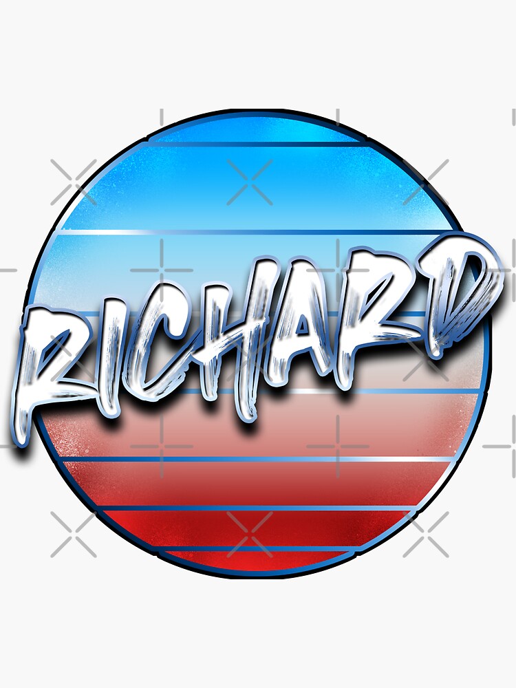 "Richard, Richie, Richy, Dick, Dickon, Dickie, Rich, Rick, Rico, Ricky ...