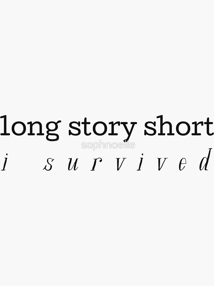 "long story short" Sticker for Sale by sophnoelle | Redbubble