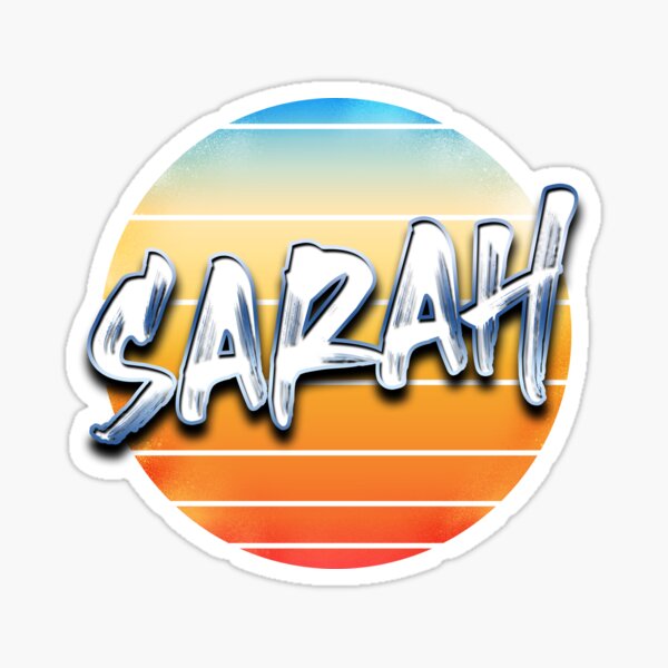 "Sarah, Sara, Sarah version 2, " Sticker for Sale by preyjectile ...