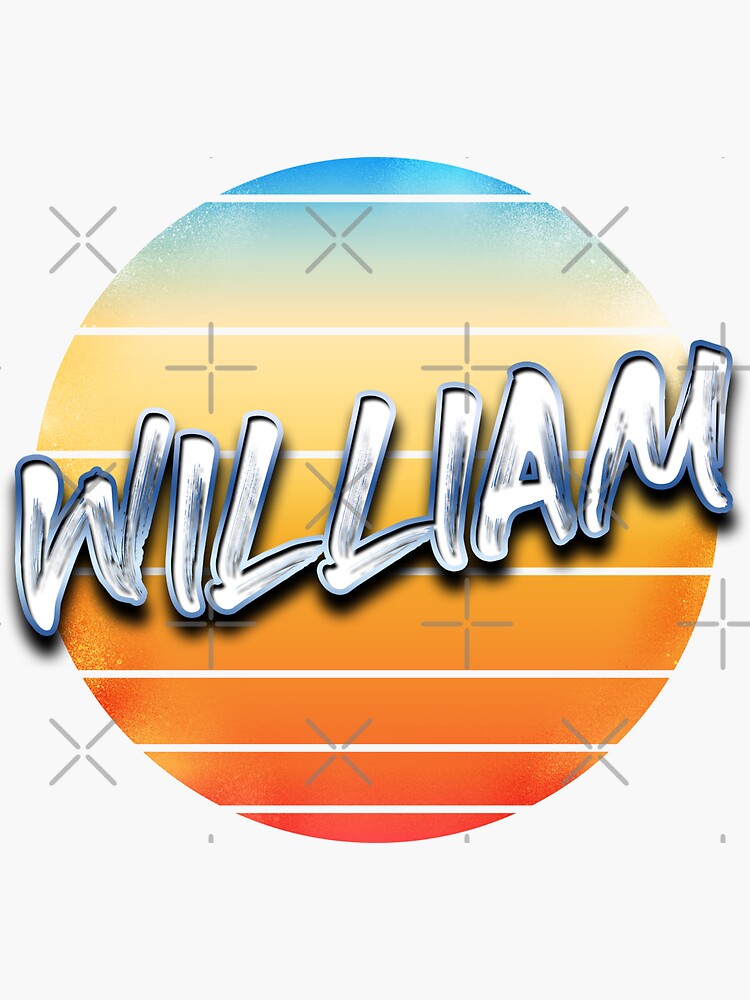 "William, Will, Willy, William version 2, " Sticker for Sale by ...