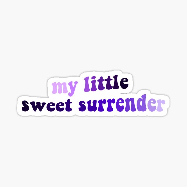"My Little Sweet Surrender " Sticker for Sale by RebiskaCreates | Redbubble