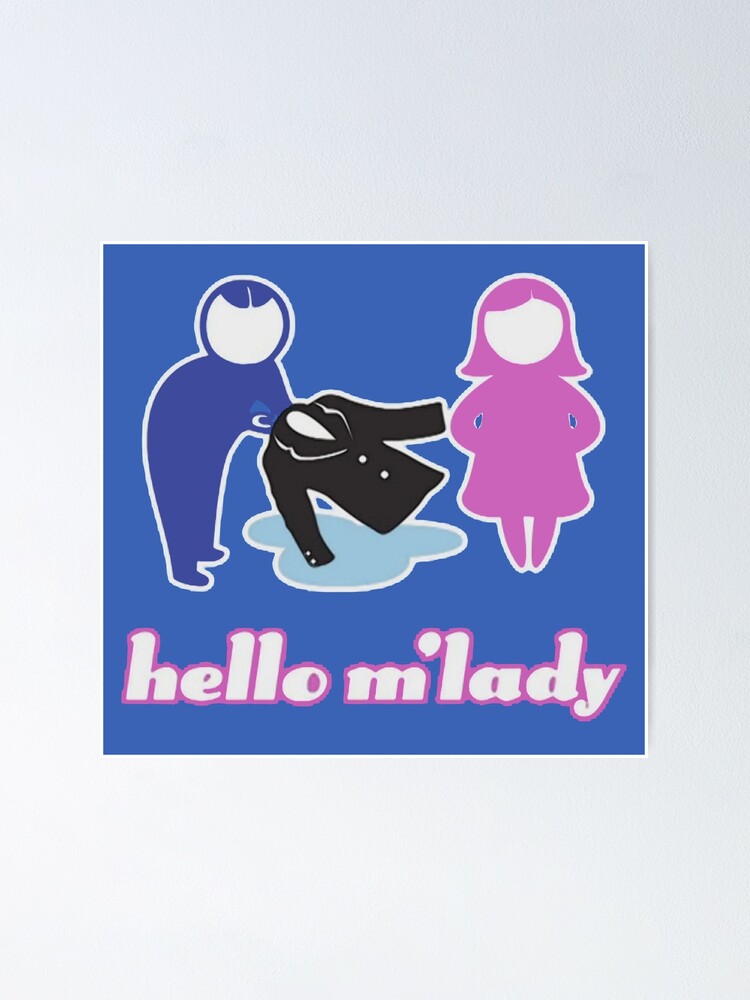 "hello m'lady" Poster by LordNeckbeard | Redbubble