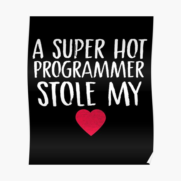 A Super Hot Programmer Stole My Heart Programmer Wife Programmer Husband Programmer Valentines 