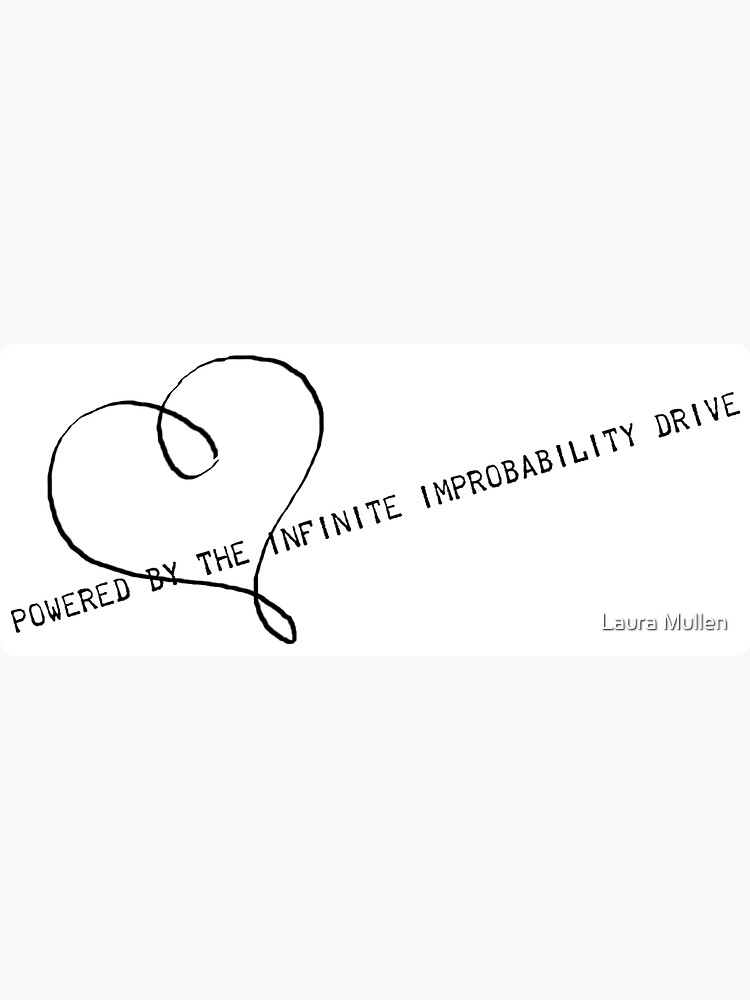 "Powered by the Infinite Improbability Drive" Sticker for Sale by ...