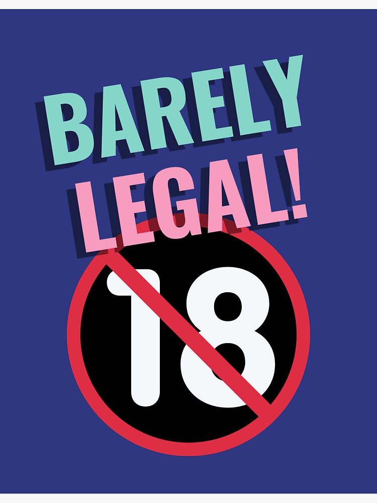 Barely Legal 18 Sticker For Sale By Rpiedade7 Redbubble
