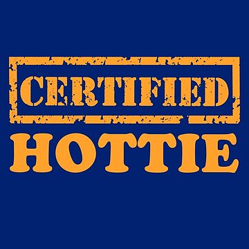 "Certified Hottie" Sticker for Sale by TonsPOD | Redbubble