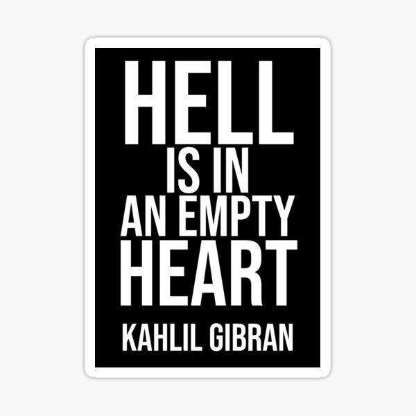 "Hell - Gibran quote" Sticker by Kilavaish | Redbubble