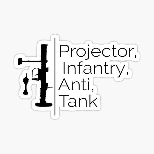 "Projector, Infantry, Anti-Tank (PIAT)" Sticker by UNARMOUREDworld ...