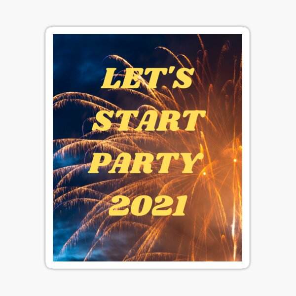 "Let's Start Party 2021" Sticker for Sale by lolitastore | Redbubble