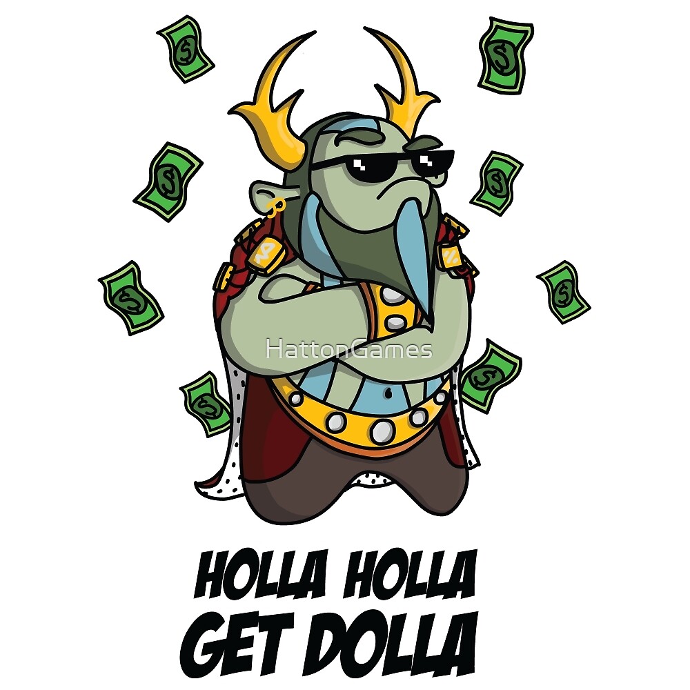 "Holla Holla" by HattonGames | Redbubble