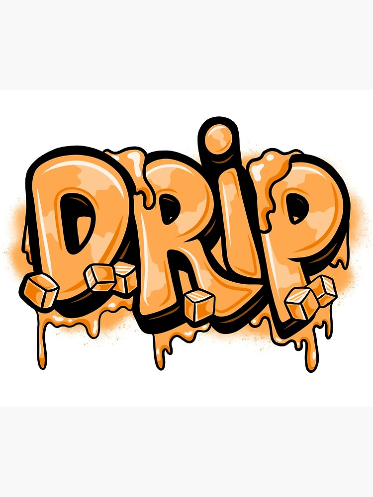 "Drip" Poster for Sale by Graffiteez | Redbubble