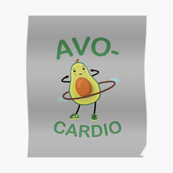 "Avo-Cardio: Funny Avocado Fitness" Poster by AymaneAD | Redbubble