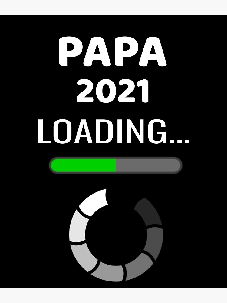 "cute Loading Future dad Gift - Papa 2021 - daddy to be" Poster for ...