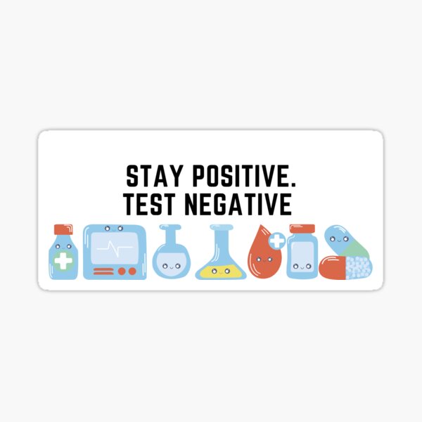 "Stay positive. Test negative." Sticker for Sale by ArianaEilish777 ...
