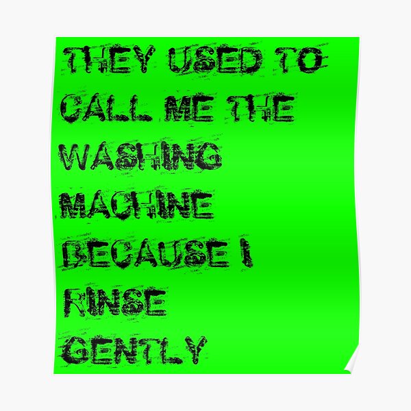 "The washing machine" Poster by EnjoyRiot | Redbubble