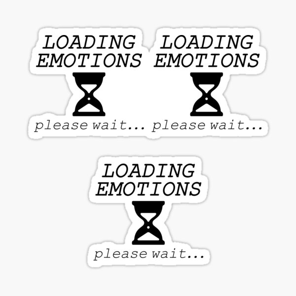 "Loading emotions please wait" Sticker for Sale by Sparkup | Redbubble