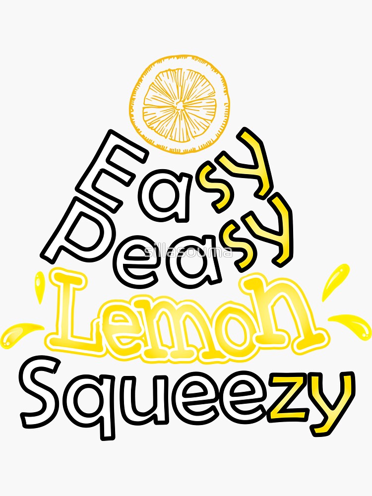 "Easy Peasy Lemon Squeezy Funny " Sticker by sillasouma | Redbubble
