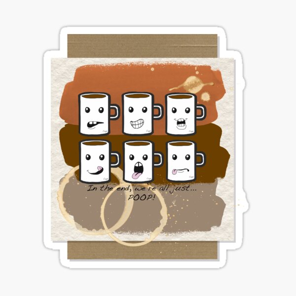 "Coffee = Poop 2020" Sticker by CoHut | Redbubble