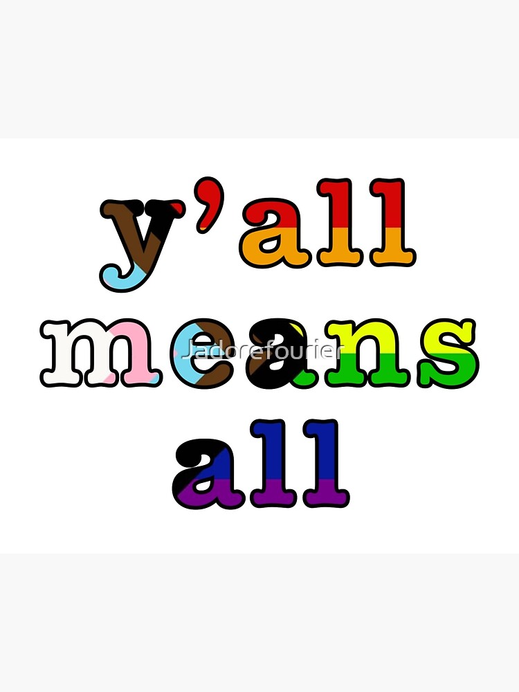 "Y’all Means All - Pride Flag" Poster for Sale by Jadorefourier | Redbubble