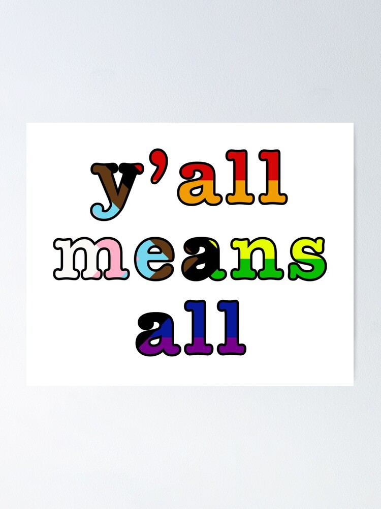 "Y’all Means All - Pride Flag" Poster for Sale by Jadorefourier | Redbubble