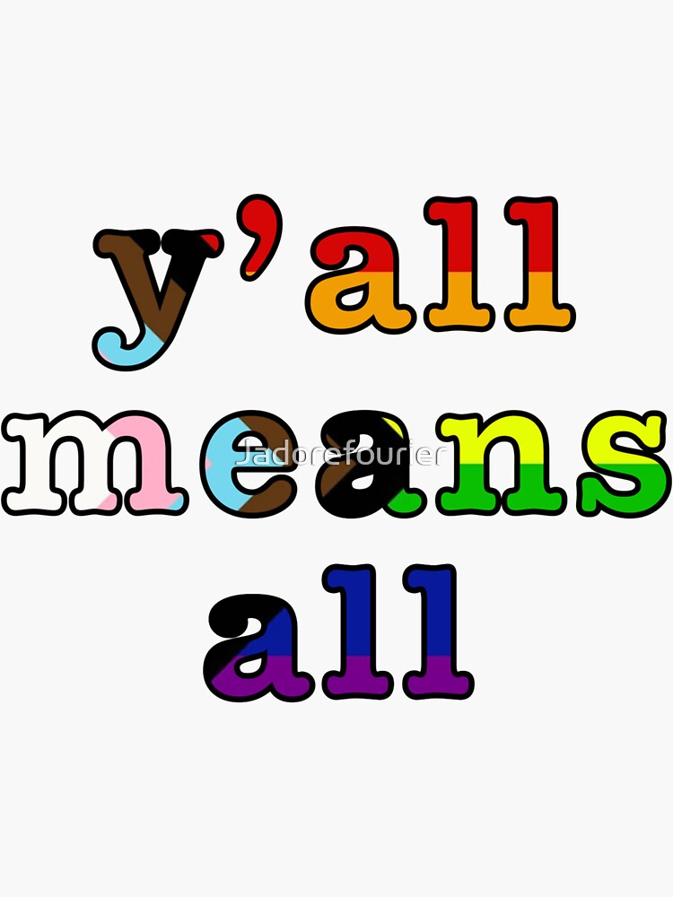 "Y’all Means All - Pride Flag" Sticker for Sale by Jadorefourier ...