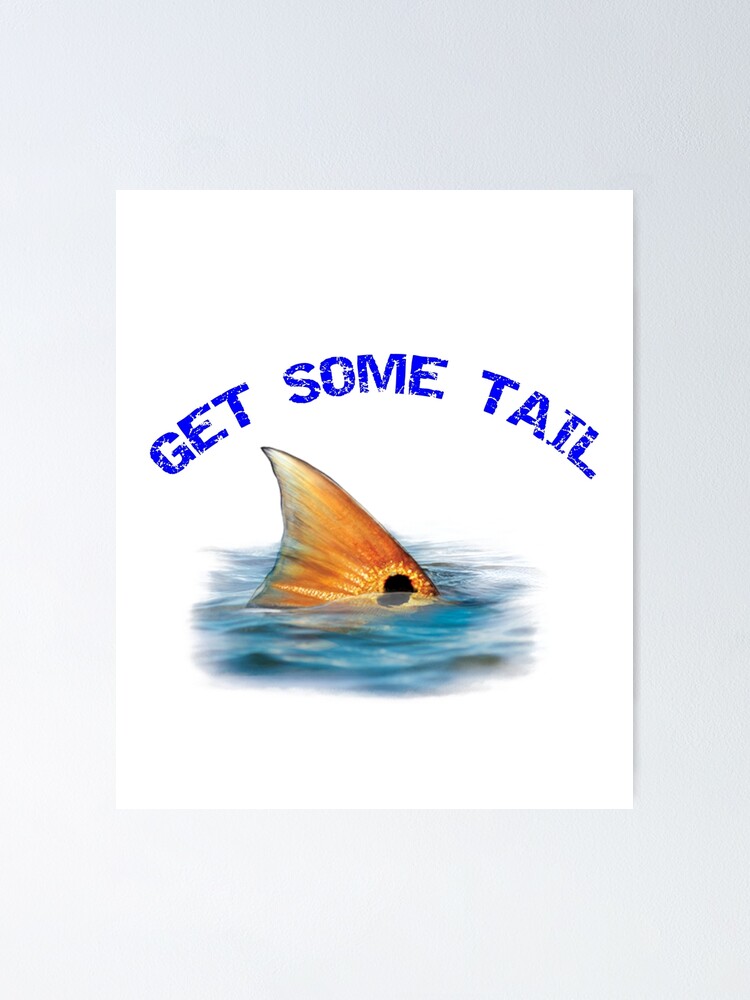 "Get Some Tail Redfish Tailing" Poster for Sale by KeysTreasures ...