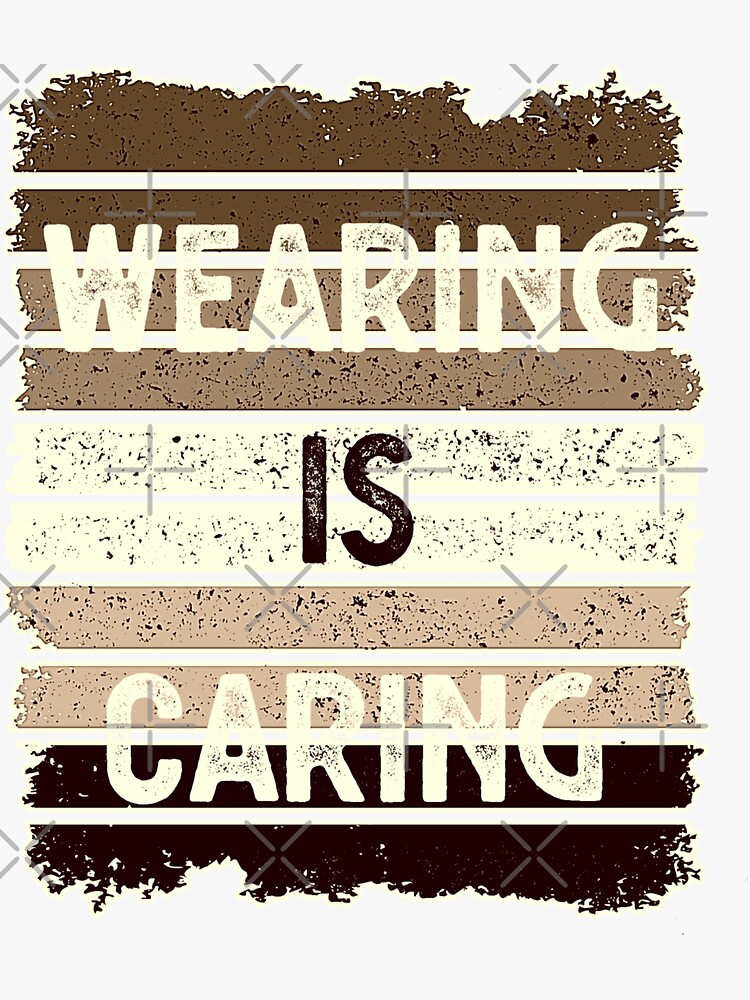 " Wearing Is Caring" Sticker by gjen53 | Redbubble