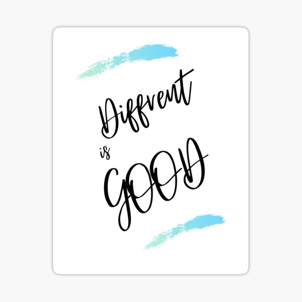 "Diffrent is good" Sticker by Janatte | Redbubble