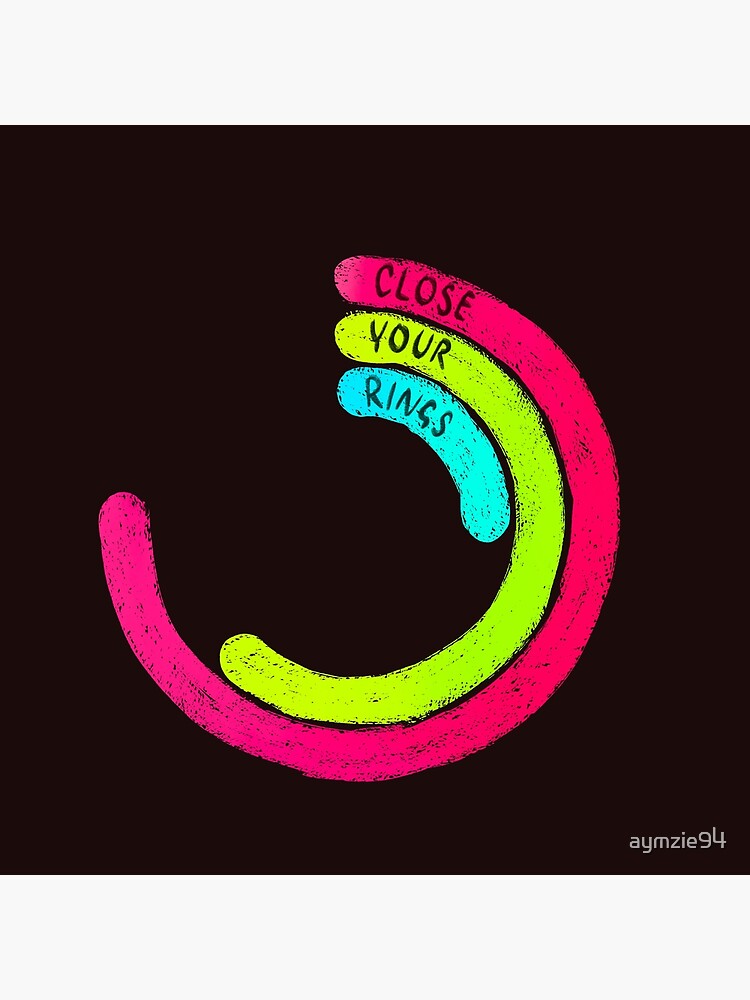 "Close your rings" Poster for Sale by aymzie94 | Redbubble