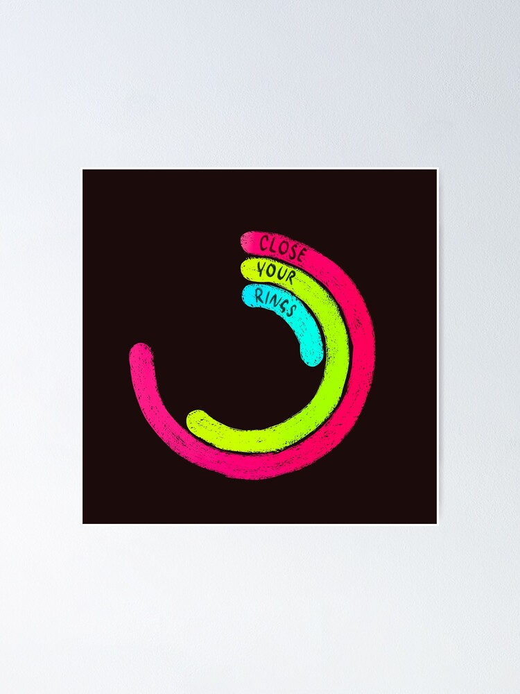"Close your rings" Poster for Sale by aymzie94 | Redbubble