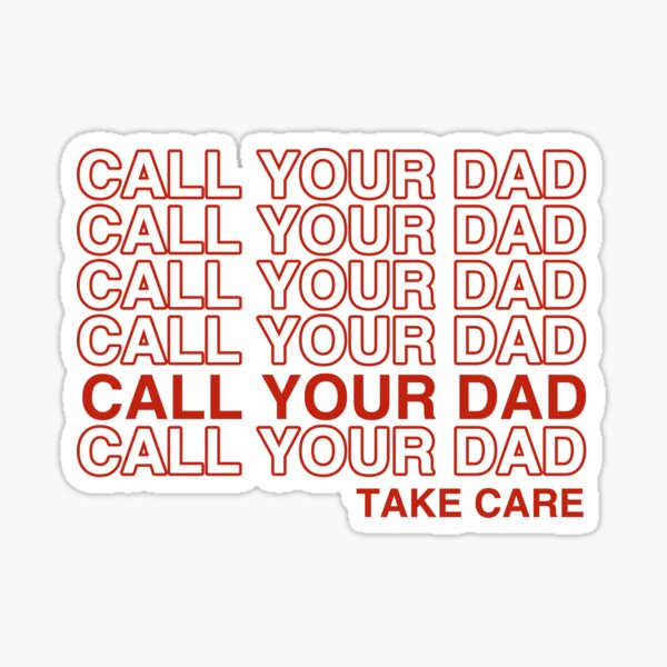 "call your dad" Sticker for Sale by chasingpelicans | Redbubble