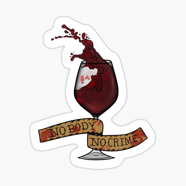 "No Body, No Crime" Sticker by Sugarvenomstore | Redbubble