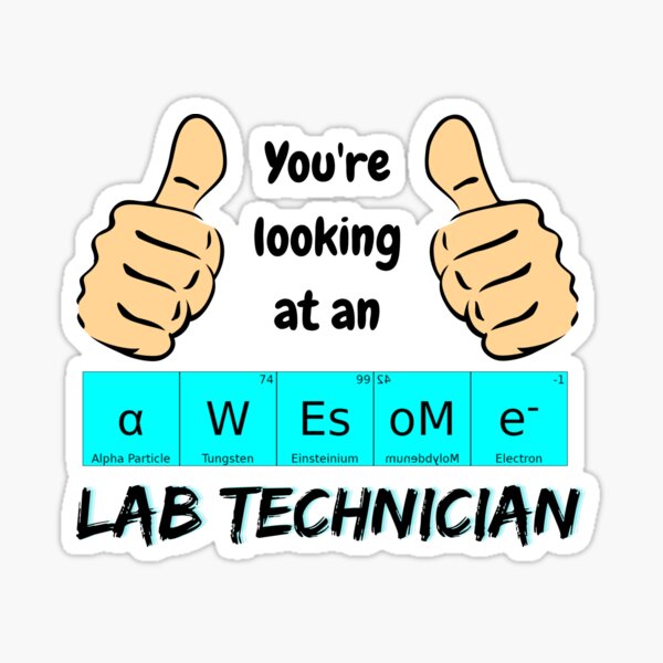 "You're looking at an Awesome Lab Technician" Sticker by LabTechMerch ...