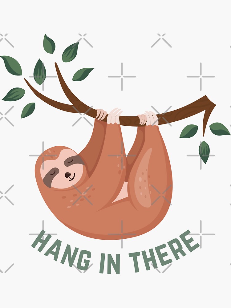 "Hang In There Cute Sloth " Sticker by yumiso | Redbubble