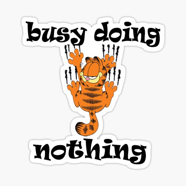 "busy doing nothing second garfield " Sticker by MAKROV | Redbubble