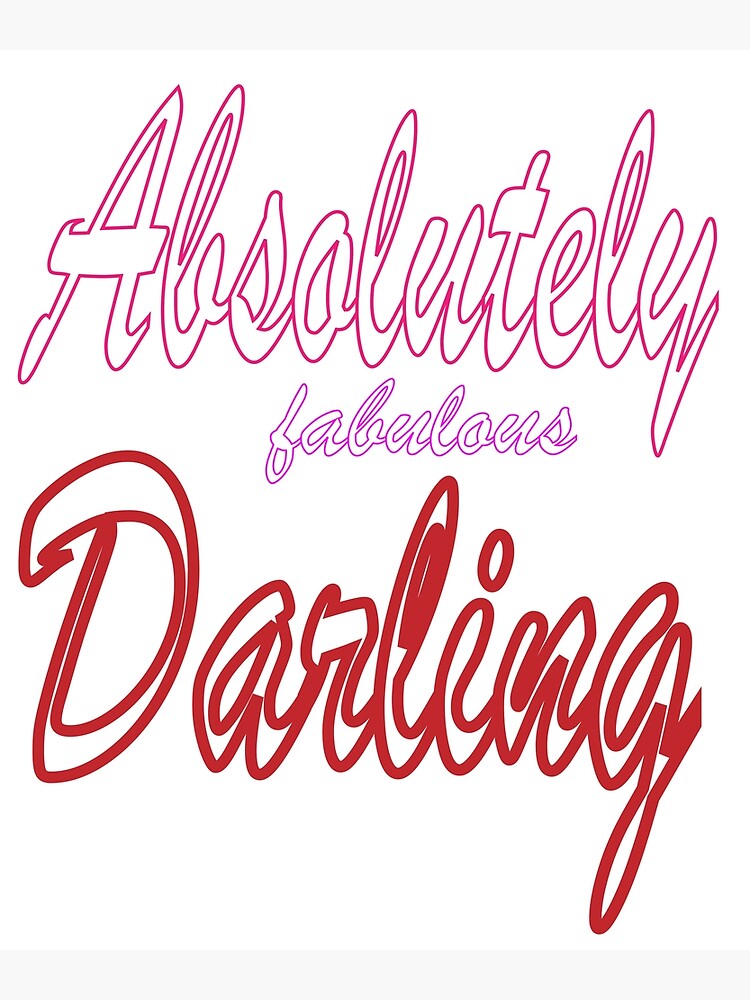 " absolutely fabulous darling" Poster by baaziz | Redbubble