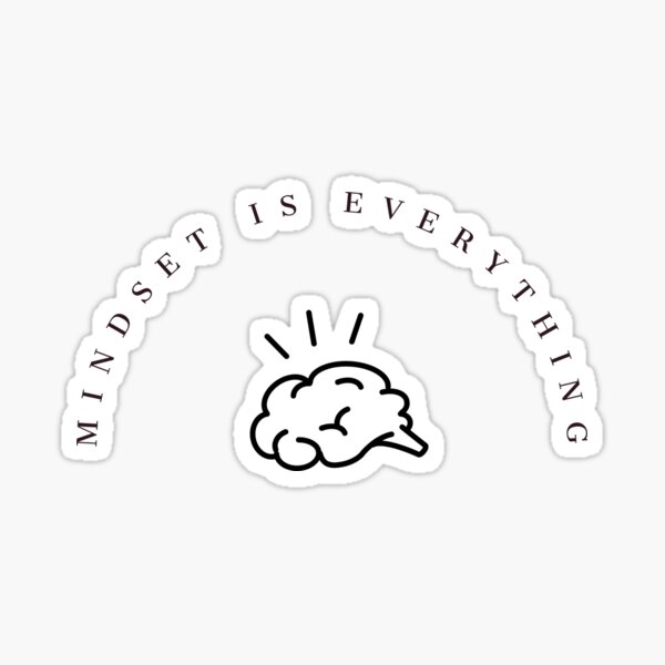 "Mindset is everything" Sticker for Sale by domecisneros | Redbubble