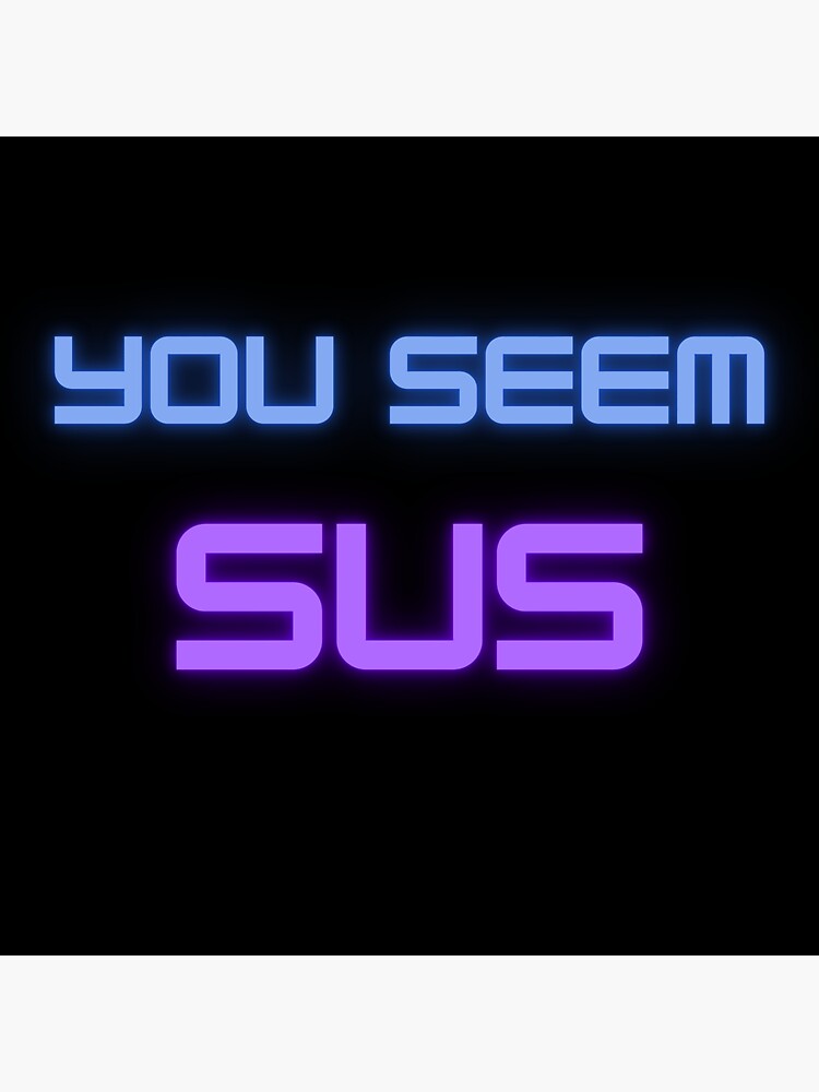 "You Seem Sus" Sticker for Sale by ClickCoastal | Redbubble