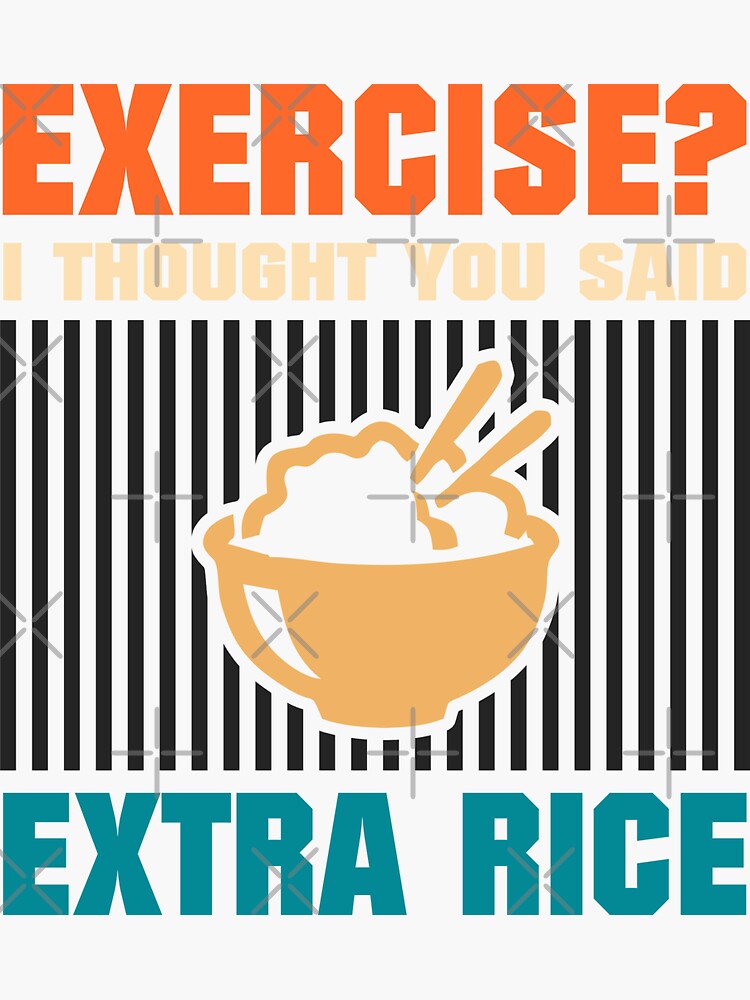 "Exercise I Thought You Said Extra Rice Funny Filipino" Sticker for ...
