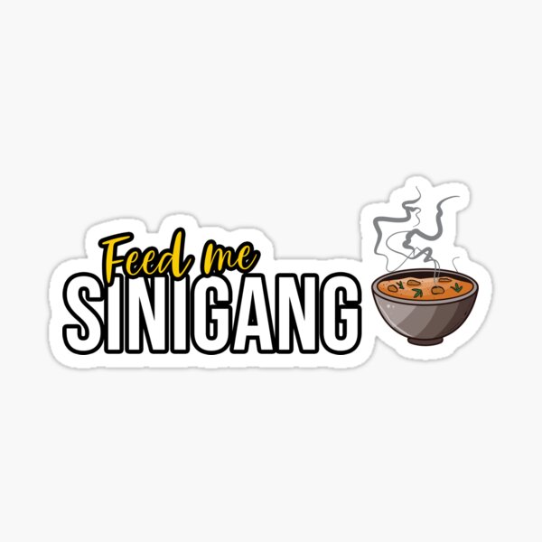 "Feed Me Sinigang Funny Filipino" Sticker for Sale by FilipinoMerch ...