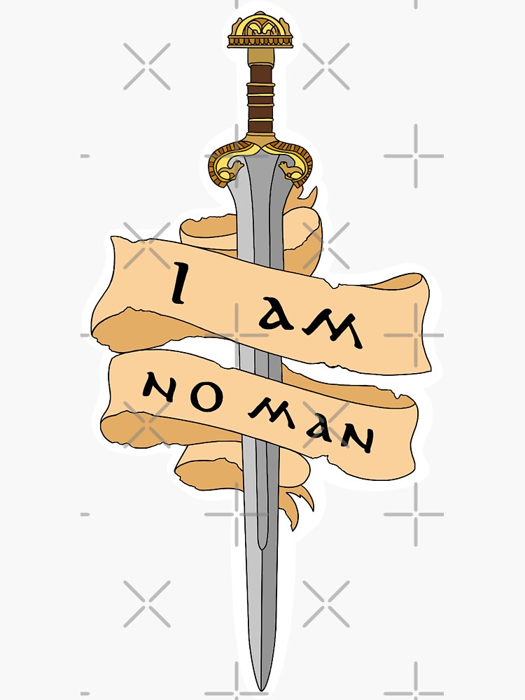 "I Am No Man " Sticker for Sale by LtheUnicorn0320 | Redbubble