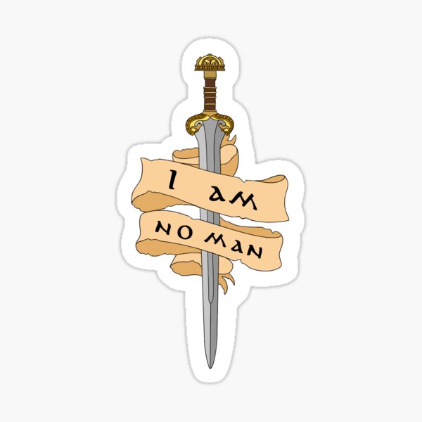 "I Am No Man " Sticker for Sale by LtheUnicorn0320 | Redbubble