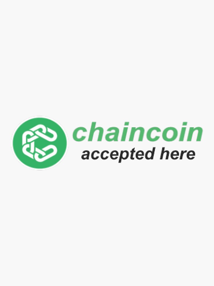 "Chaincoin accepted here sticker" Sticker by serfnet | Redbubble