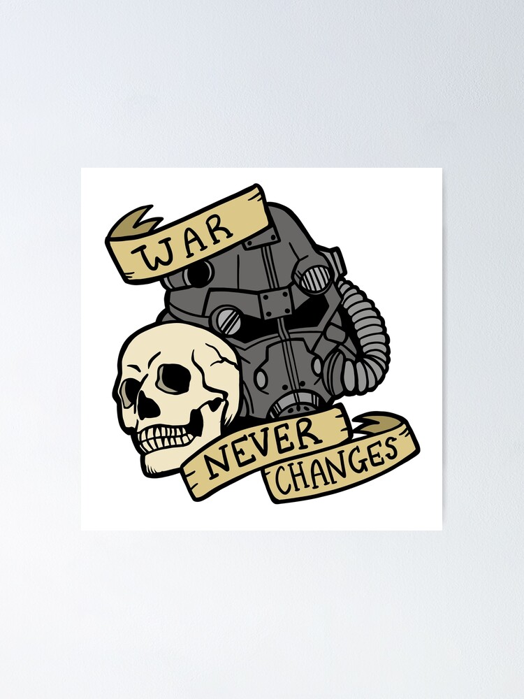 "War Never Changes" Poster by MonsterMaker | Redbubble