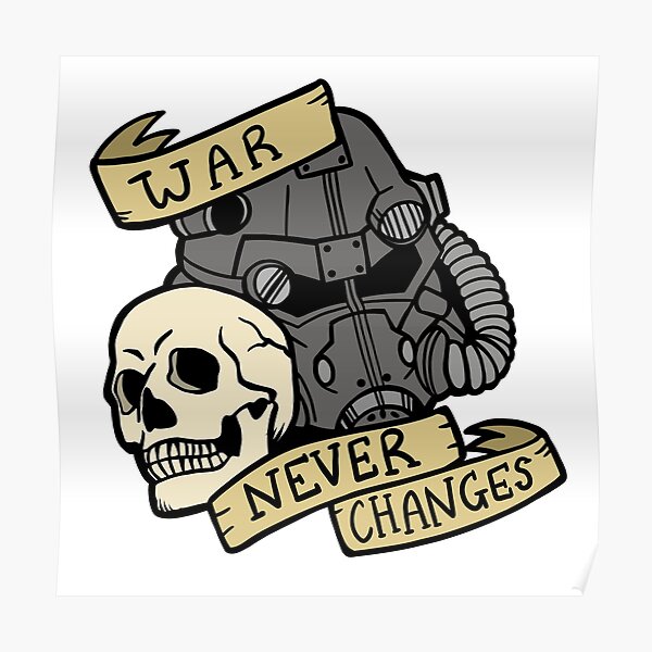 "War Never Changes" Poster by MonsterMaker | Redbubble
