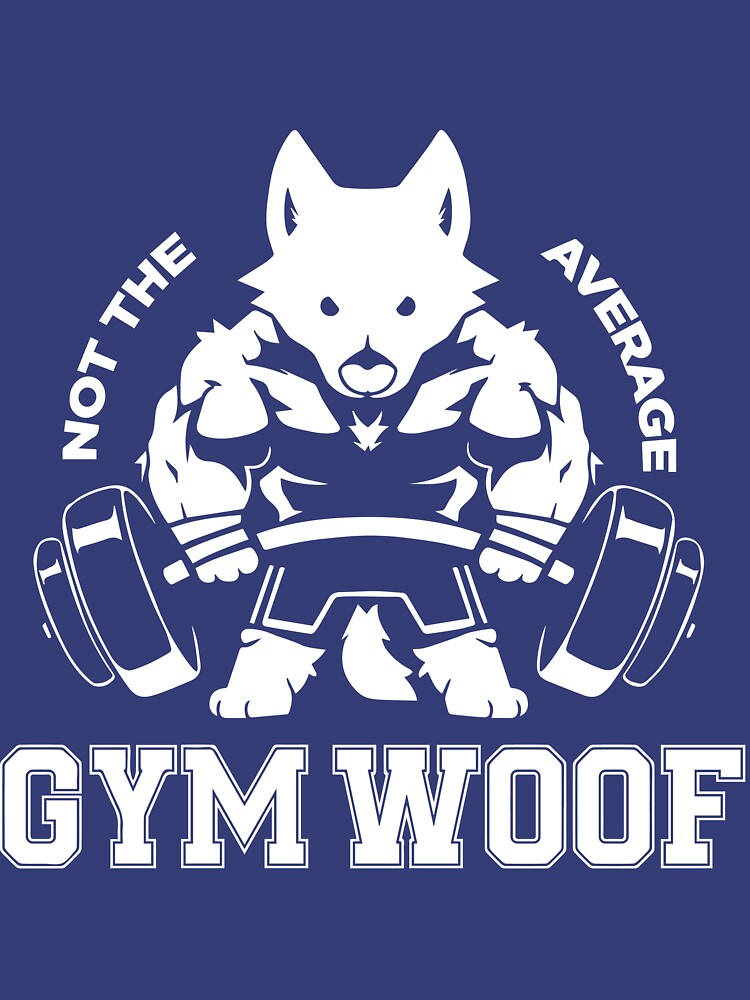 "Not the average GYM WOOF" T-shirt for Sale by eclipticafusion ...