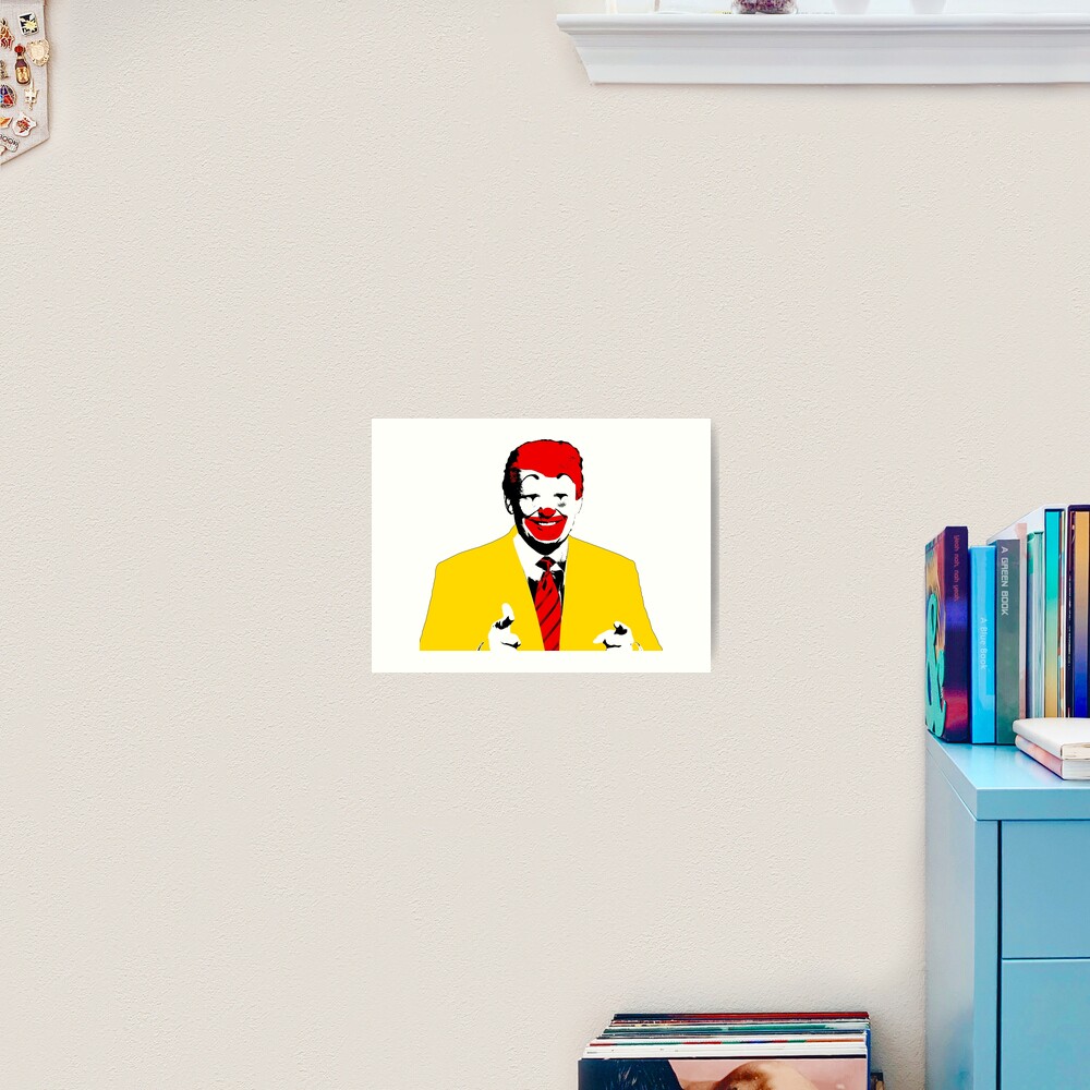 "Ronald McDonald Trump" Art Print by JustinBueshet24 | Redbubble