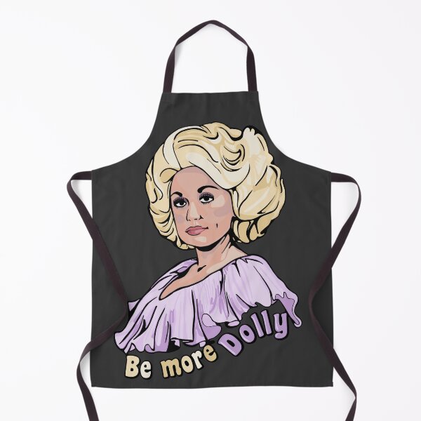 "Be More Dolly" Apron for Sale by unhingedheather | Redbubble