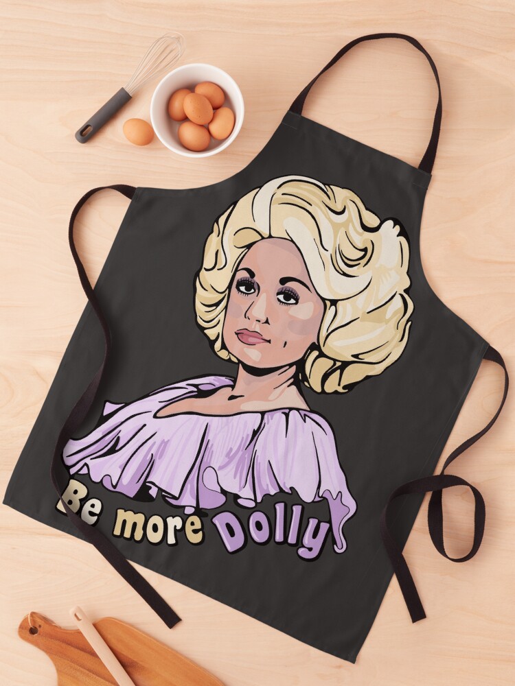 "Be More Dolly" Apron for Sale by unhingedheather | Redbubble